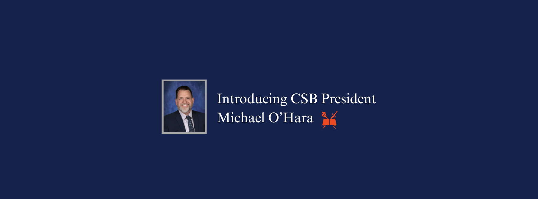 Introducing CSB President Michael O'Hara - Christian Service Brigade
